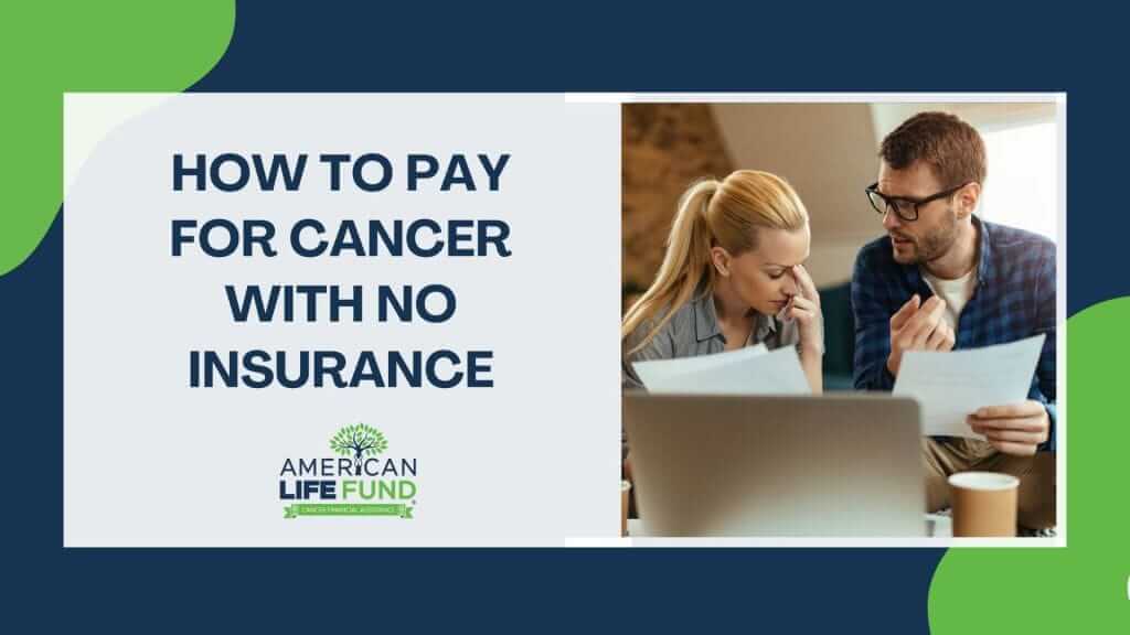 How To Pay For Cancer Treatment Without Insurance