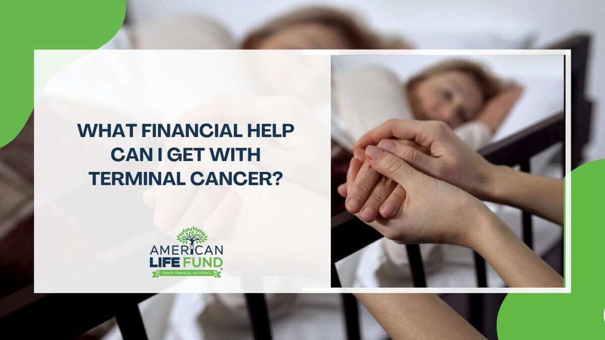 What Financial Help Can I Get With Terminal Cancer?